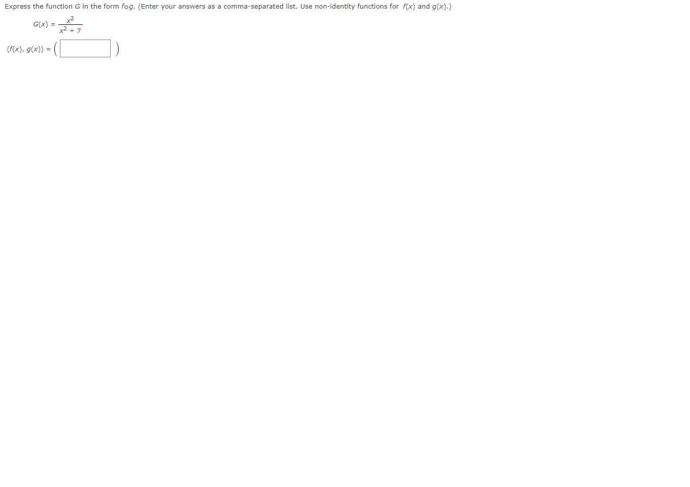 Solved Express the function G in the form fog. (Enter your | Chegg.com