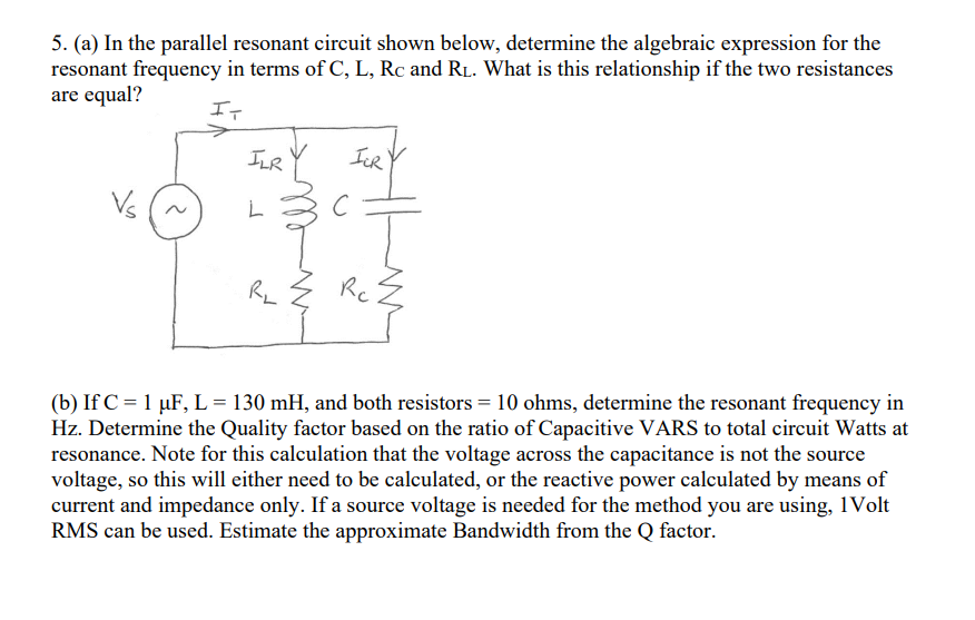Solved 5. (a) In the parallel resonant circuit shown below, | Chegg.com