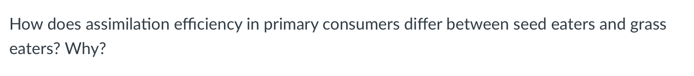 Solved How does assimilation efficiency in primary consumers | Chegg.com