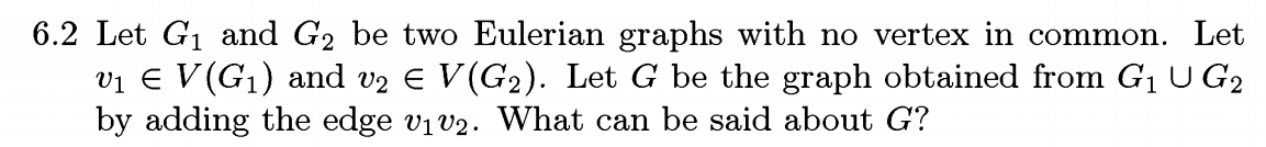 Solved 6.2 Let G1 and G2 be two Eulerian graphs with no | Chegg.com