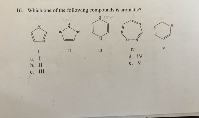 Solved Which one of the following compounds is aromatic? 16. | Chegg.com