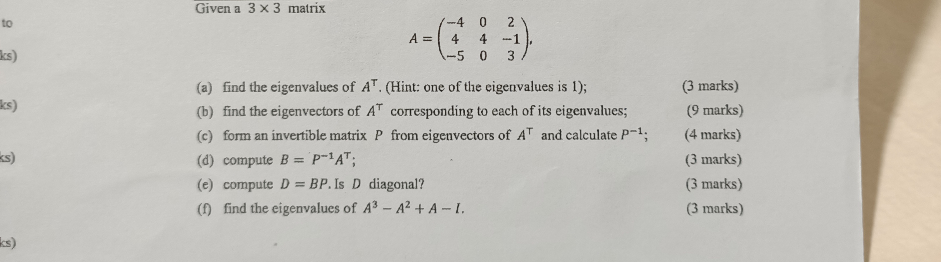 Solved Given a 3×3 ﻿matrixA=([-4,0,2],[4,4,-1],[-5,0,3])(a) | Chegg.com