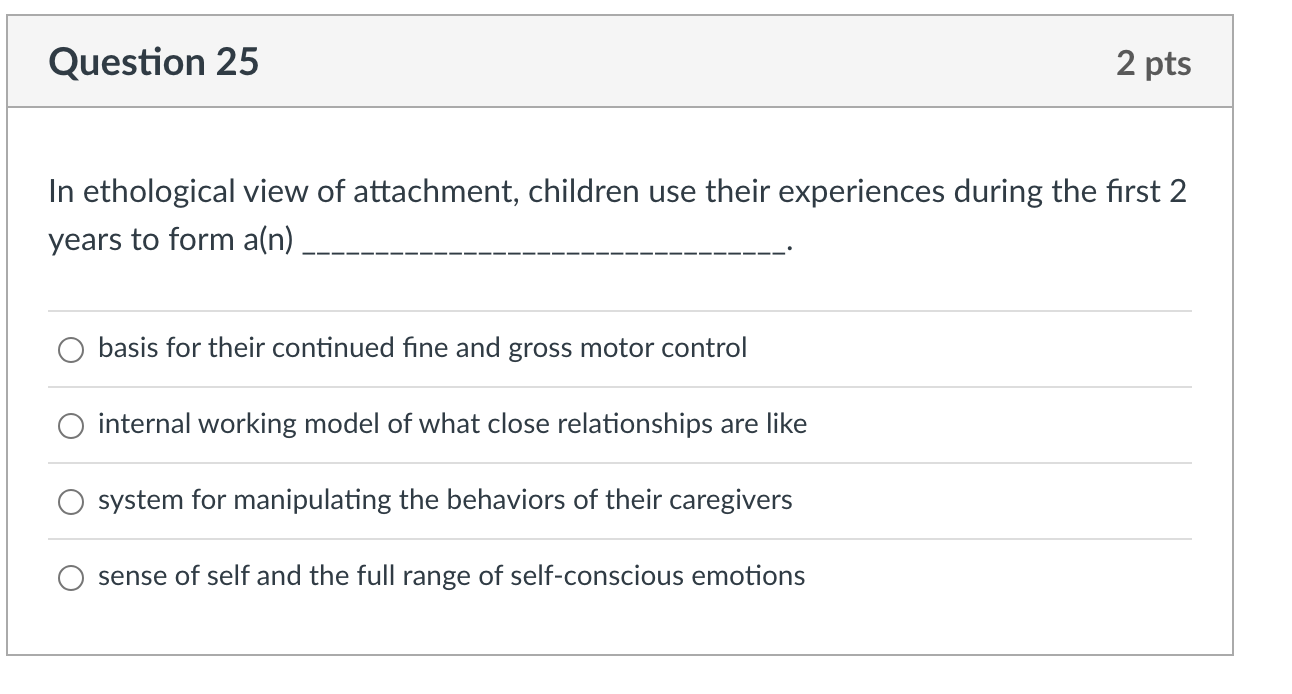 Solved Question 25 2 pts In ethological view of attachment, | Chegg.com