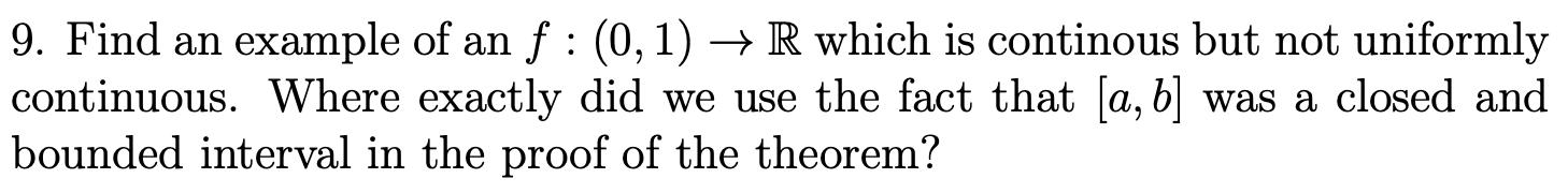 Solved 9. Find an example of an f:(0,1)→R which is continous | Chegg.com