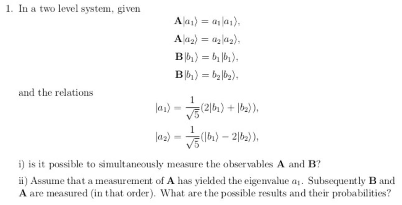 Solved 1. In a two level system, given = A 1) = 21|a1), A | Chegg.com