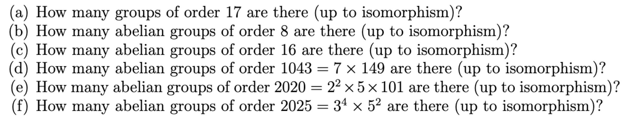 Solved (a) How many groups of order 17 are there (up to | Chegg.com