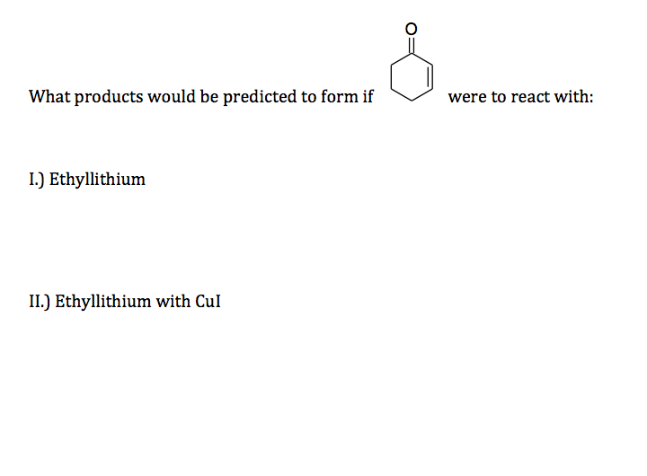 Solved What products would be predicted to form if were to | Chegg.com