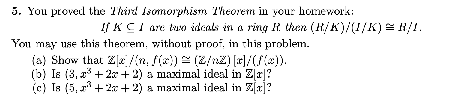 Solved 5. You proved the Third Isomorphism Theorem in your | Chegg.com