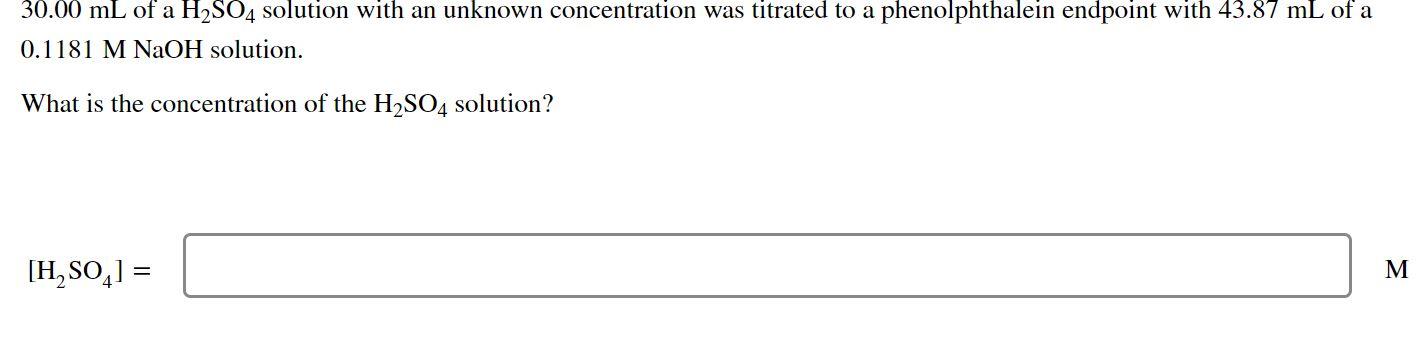 Solved 30.00 mL of a H2SO4 solution with an unknown | Chegg.com