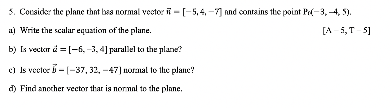 Solved 5. Consider the plane that has normal vector ñ = | Chegg.com