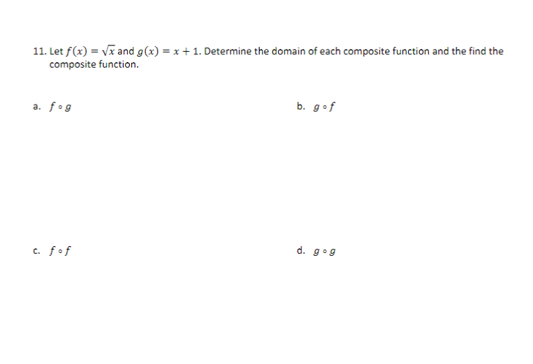 Solved 11. Let f(x)=x and g(x)=x+1. Determine the domain of | Chegg.com Solved 11. Let f(x)=x and g(x)=x+1. Determine the domain of | Chegg.com