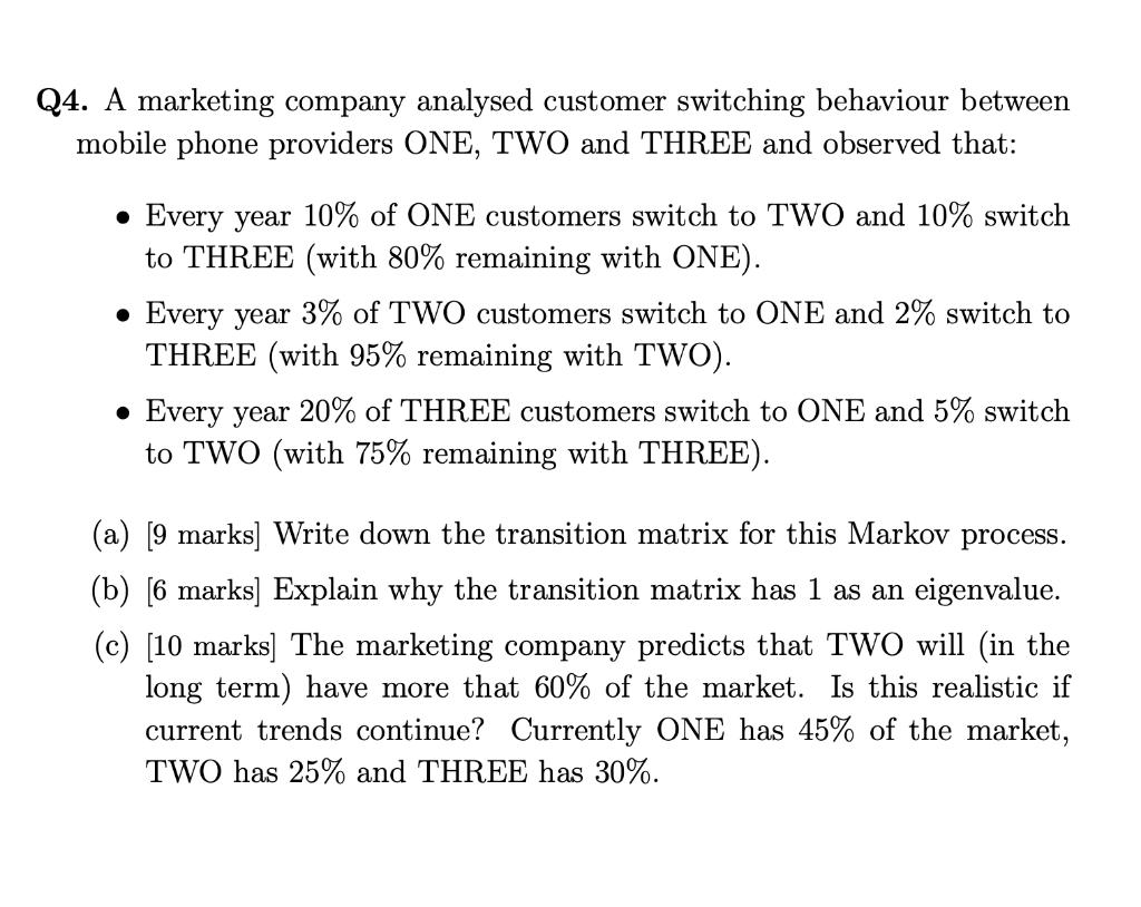 Solved Q4. A marketing company analysed customer switching | Chegg.com