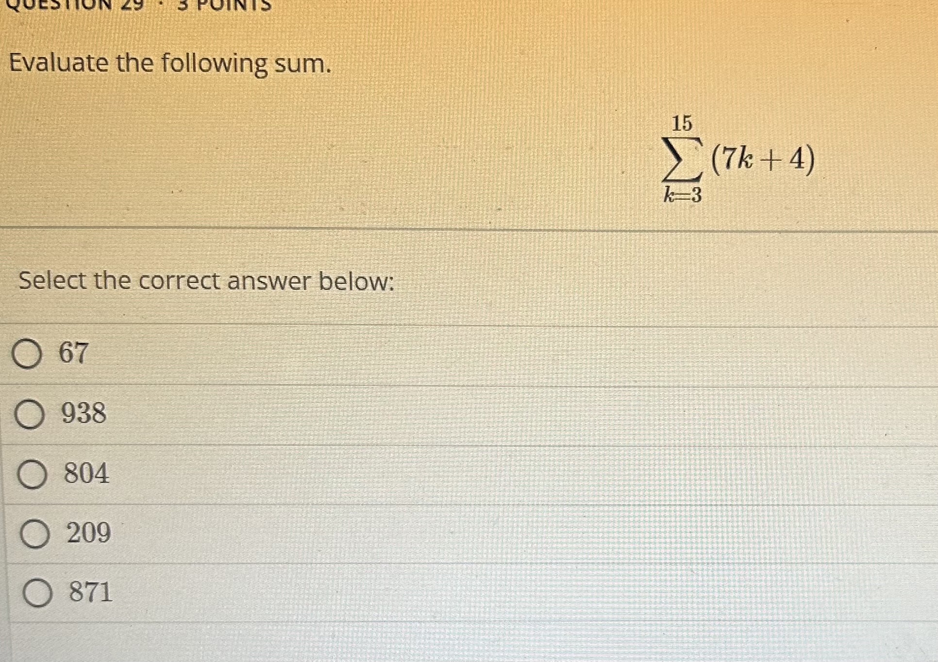 Solved Evaluate the following sum. ∑k=315(7k+4) Select the | Chegg.com