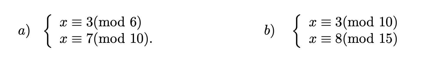 Solved a) { x = 3(mod 6) x = 7(mod 10). b) { x = 3(mod 10) x | Chegg.com