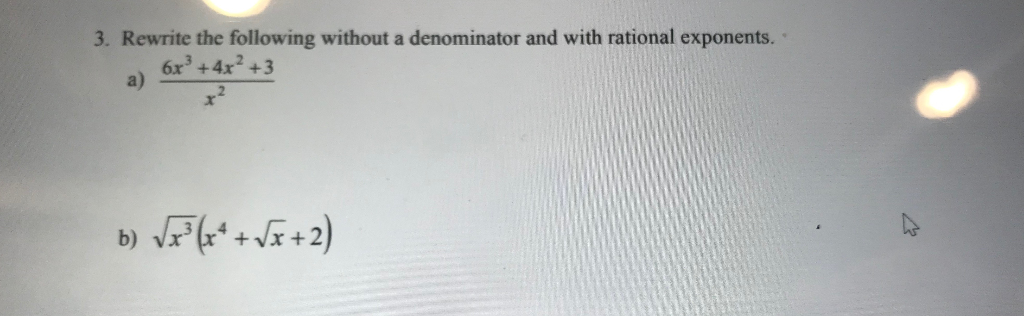 Solved 3. Rewrite the following without a denominator and | Chegg.com