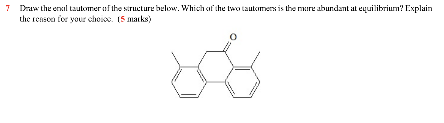 Solved 7 Draw the enol tautomer of the structure below. | Chegg.com