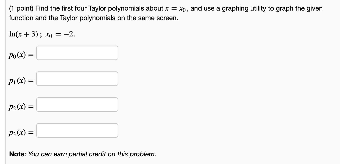 Solved (1 point) Find the first four Taylor polynomials | Chegg.com