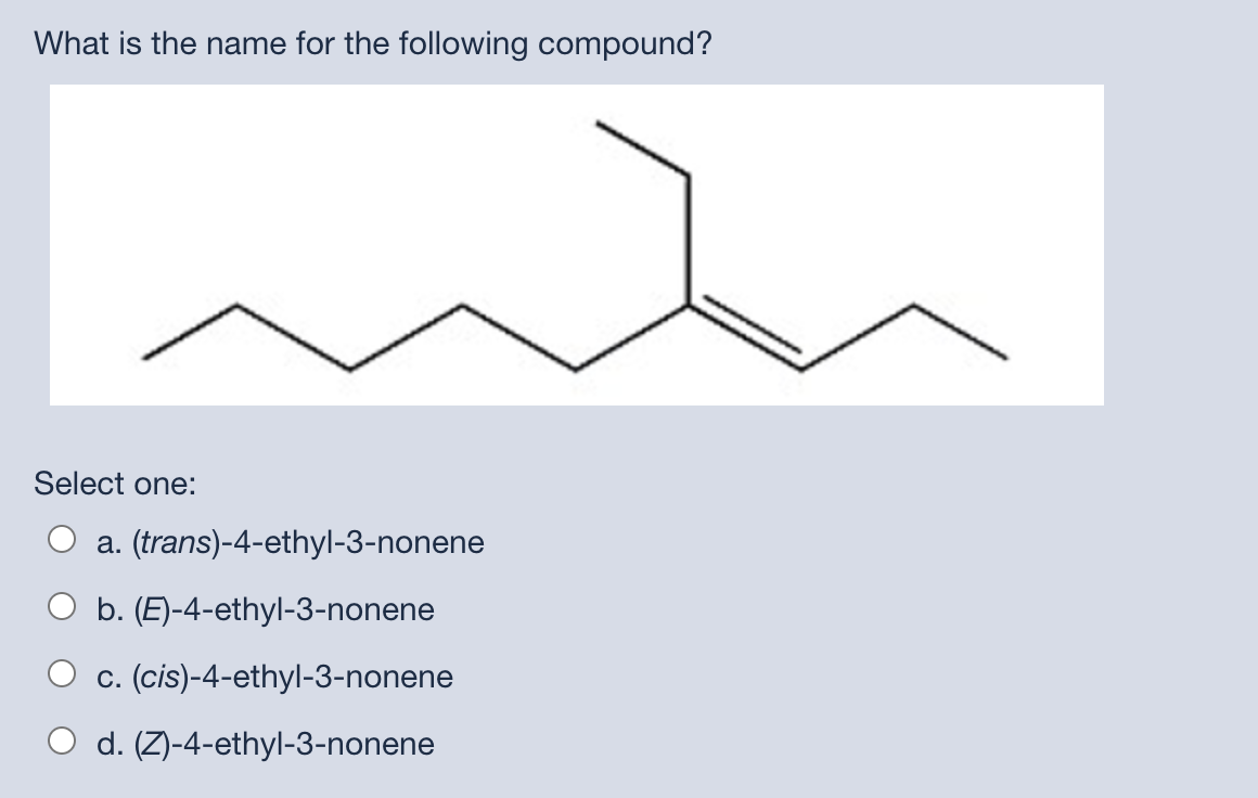 Solved What is the name for the following compound? Select | Chegg.com