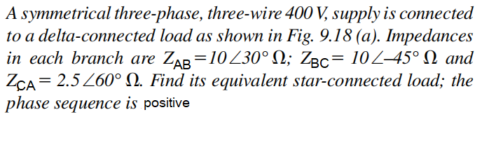 Solved A symmetrical three-phase, three-wire 400 V, supply | Chegg.com