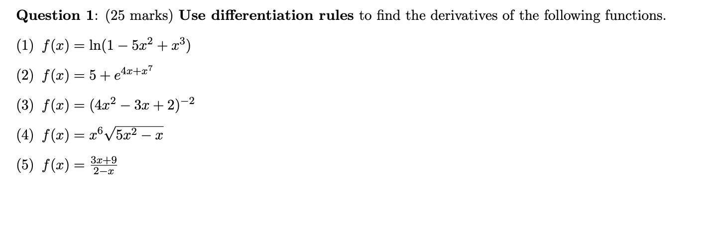 Solved Question 1: (25 marks) Use differentiation rules to | Chegg.com