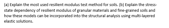 Solved (a) Explain the most used resilient modulus test | Chegg.com
