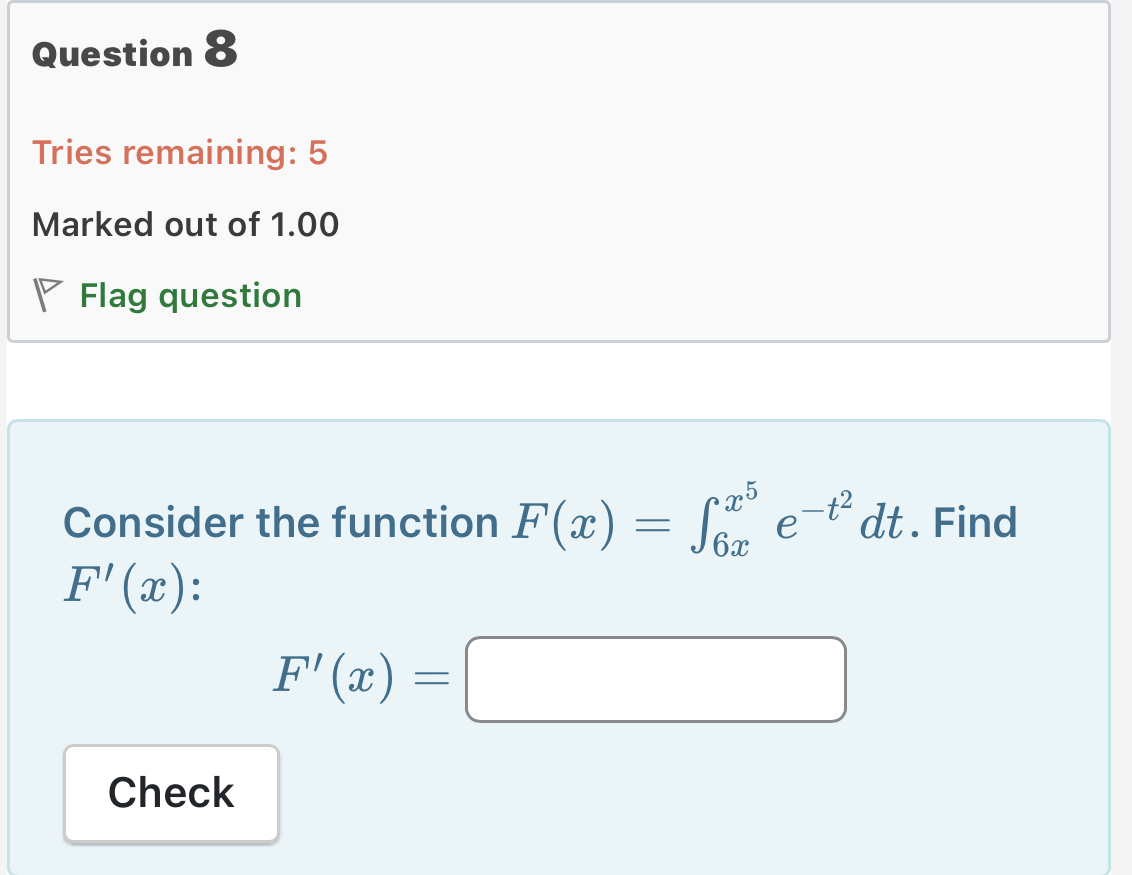 Solved Consider the function F(x)=∫6xx5e−t2dt. Find F′(x): | Chegg.com