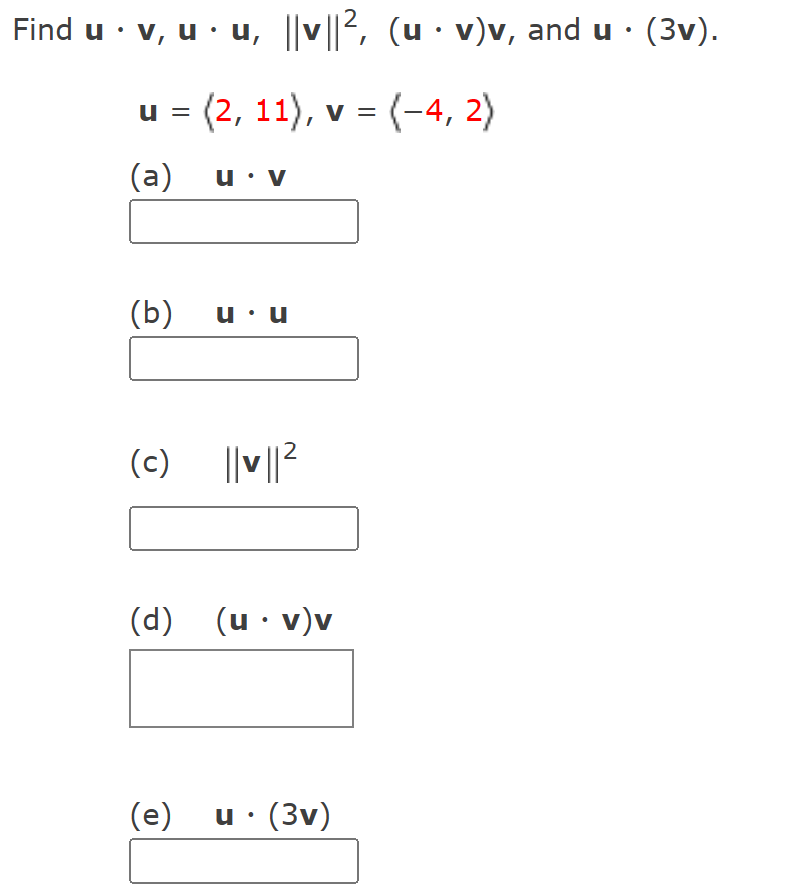 Solved du⋅v,u⋅u,∥v∥2,(u⋅v)v, and u⋅(3v) u= 2,11 ,v= −4,2 | Chegg.com