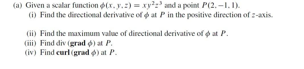 Solved (a) Given a scalar function 0(x, y, z) = xy2,3 and a | Chegg.com