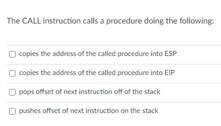 Solved The CALL instruction calls a procedure doing the | Chegg.com