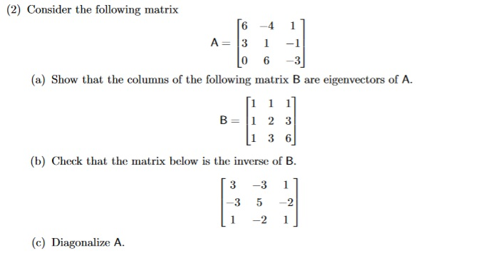 Solved (2) Consider the following matrix [6 -4 11 A= 3 1 -1 | Chegg.com