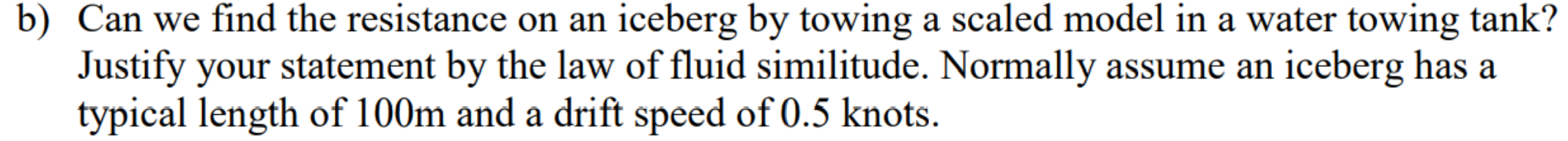 Solved b) Can we find the resistance on an iceberg by towing | Chegg.com
