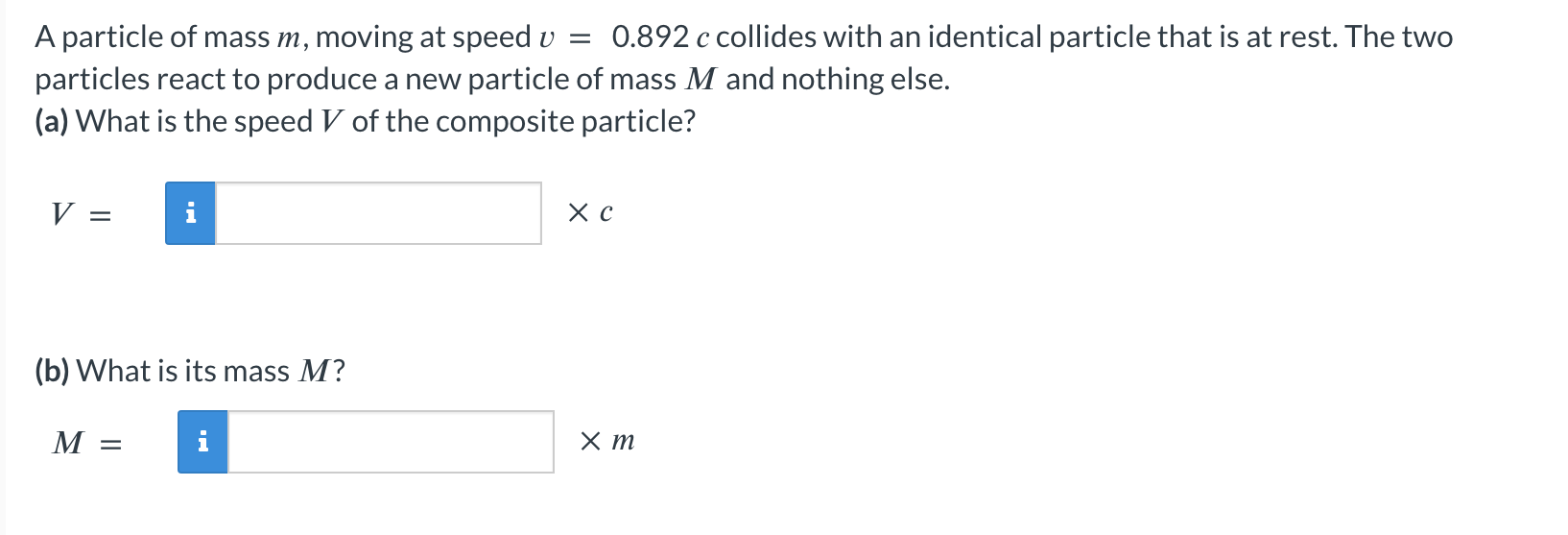 Solved A particle of mass m, moving at speed v=0.892c | Chegg.com