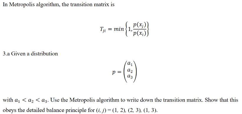 Solved In Metropolis algorithm, the transition matrix is | Chegg.com