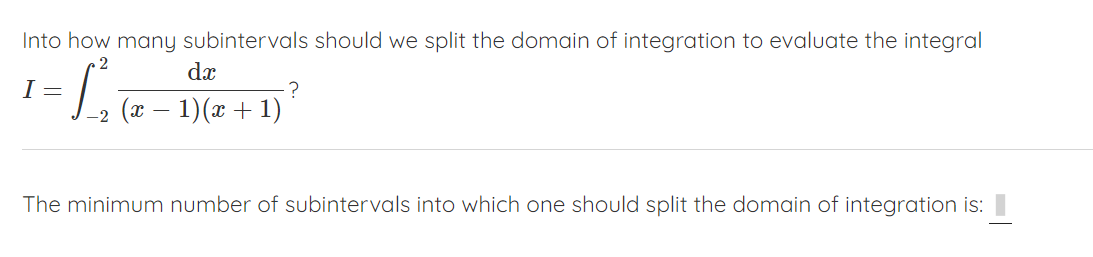 Solved Into how many subintervals should we split the domain | Chegg.com