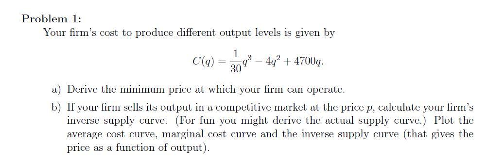 Solved Problem 1: Your firm's cost to produce different | Chegg.com