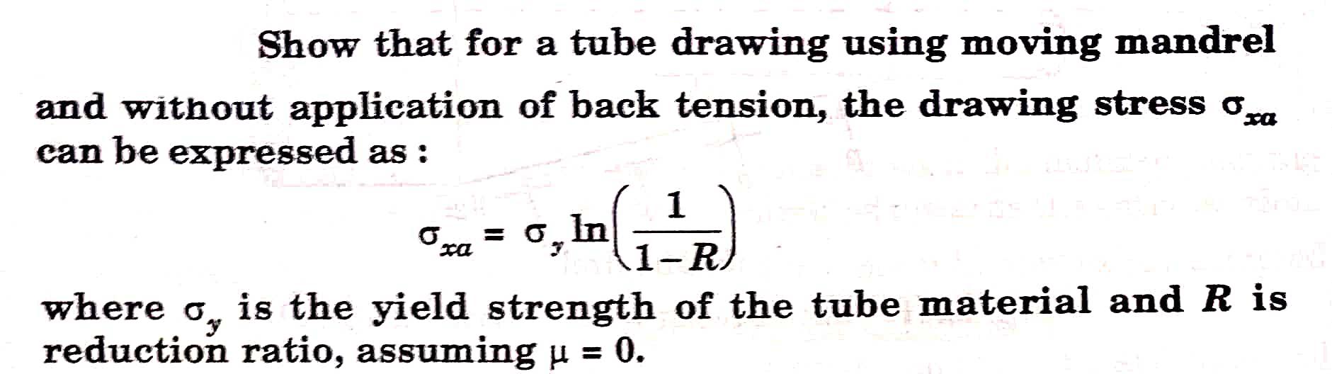 Solved Show that for a tube drawing using moving mandrel and | Chegg.com