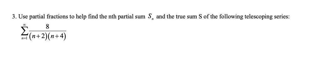 Solved 3. Use partial fractions to help find the nth partial | Chegg.com