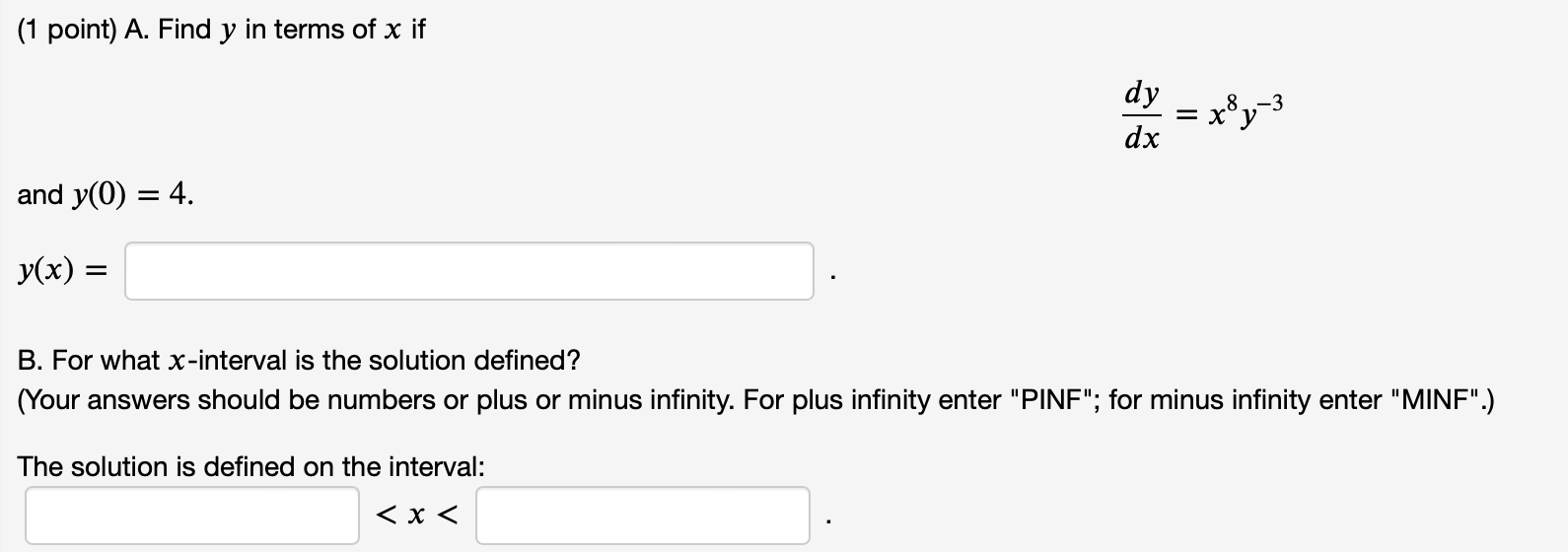 Solved (1 point) A. Find y in terms of x if dxdy=x8y−3 and | Chegg.com