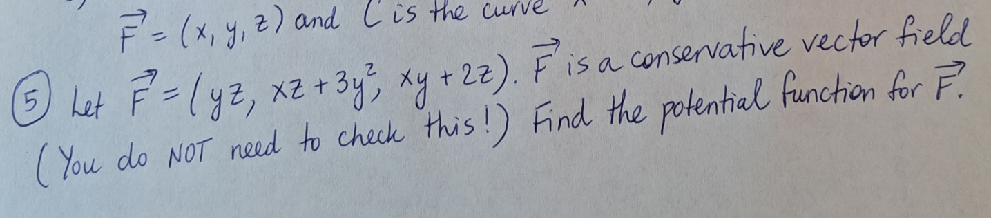 Solved (5) Let F=(yz,xz+3y2,xy+2z)⋅F is a conservative | Chegg.com
