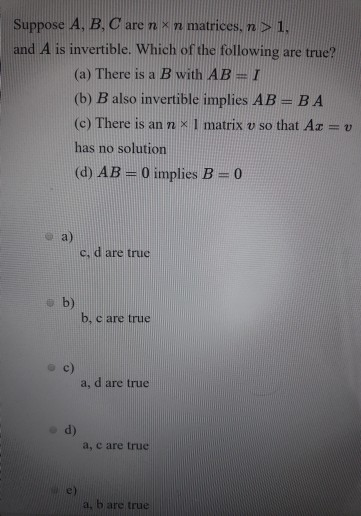 Solved Suppose A. B, C are n n matrices., n> 1. and A is | Chegg.com