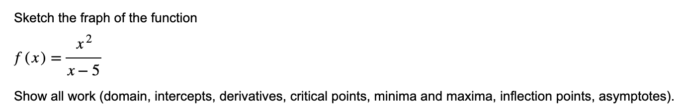 Solved Sketch the fraph of the function f(x)=x−5x2 Show all | Chegg.com