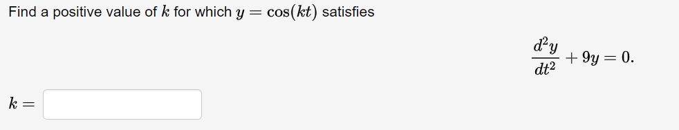 Solved Find a positive value of k for which y=cos(kt) | Chegg.com