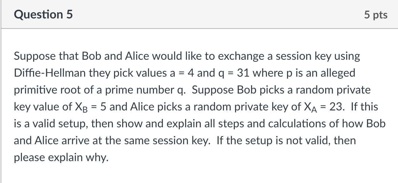 Solved Suppose that Bob and Alice would like to exchange a | Chegg.com