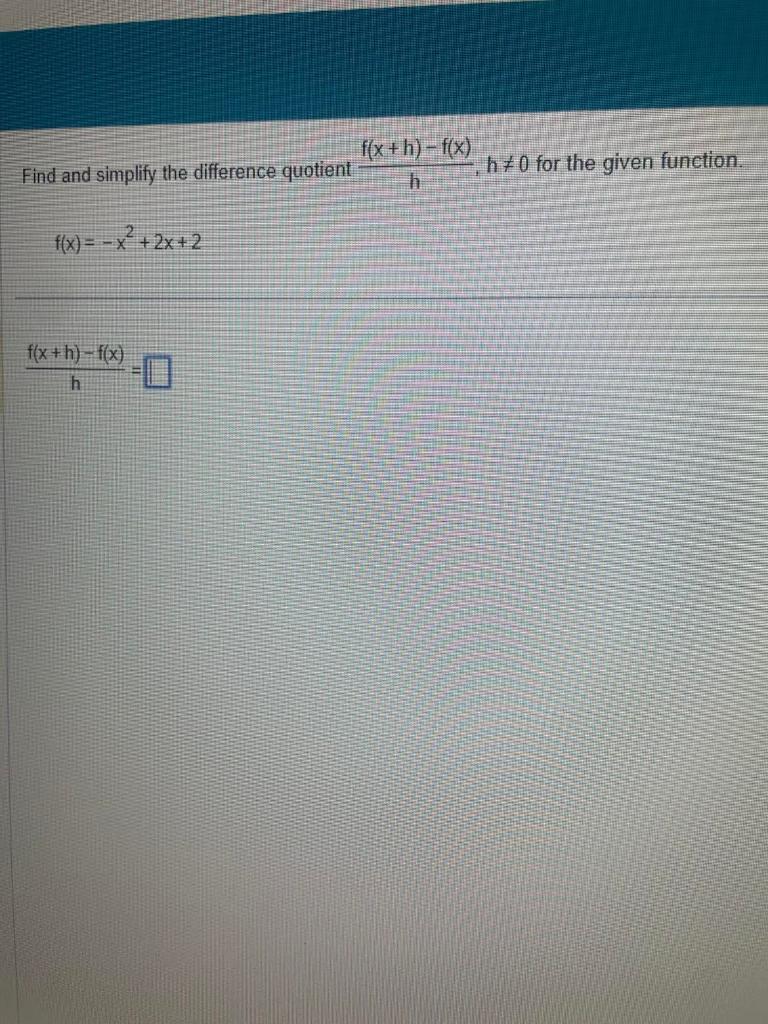 Solved Find and simplify the difference quotient | Chegg.com