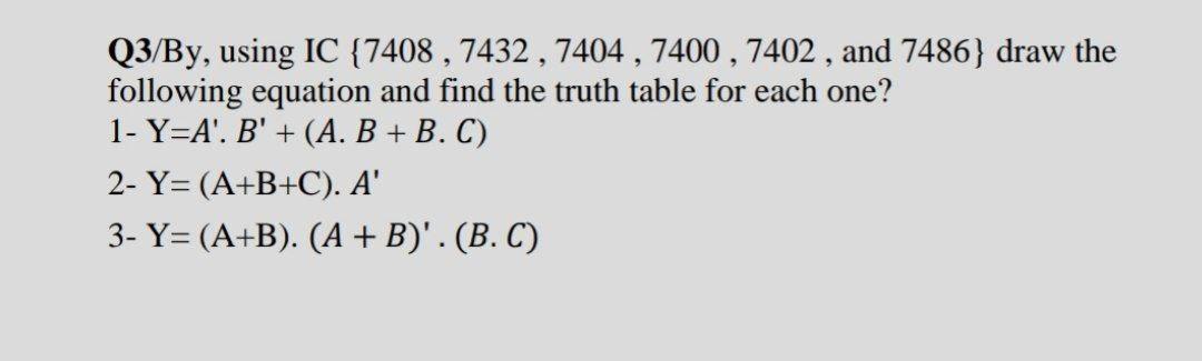 Solved Q3/By, using IC {7408 , 7432 , 7404 , 7400 , 7402 , | Chegg.com
