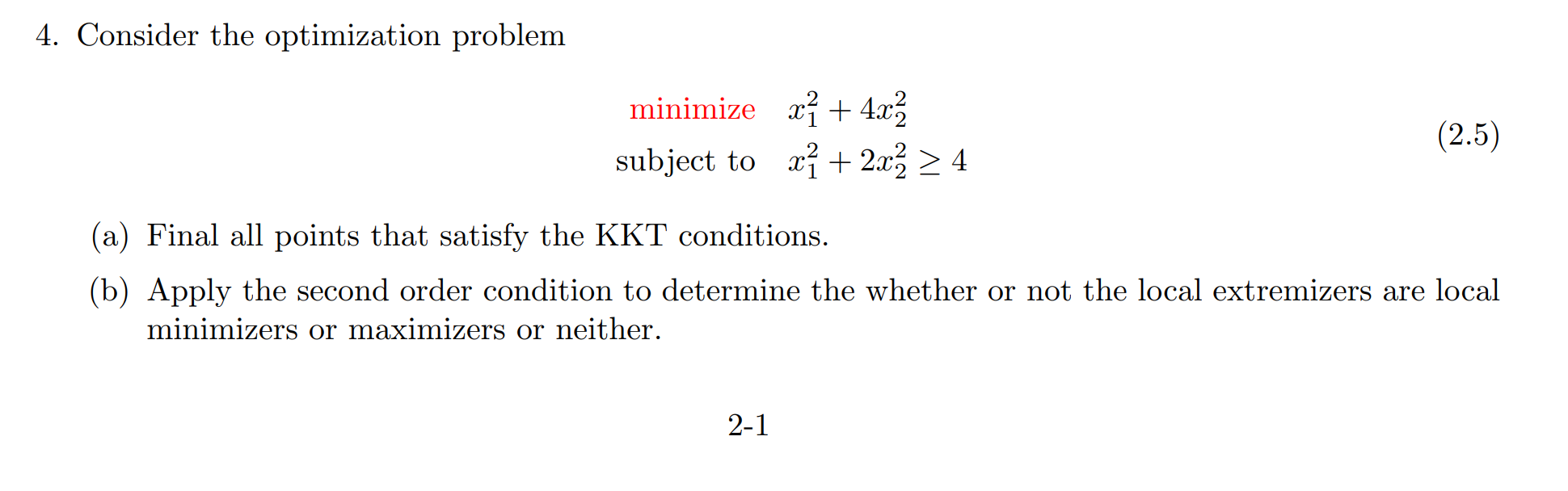 Solved 4. Consider the optimization problem minimize x} + | Chegg.com