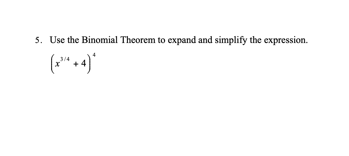 Solved 5. Use the Binomial Theorem to expand and simplify | Chegg.com