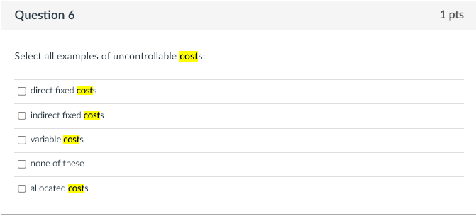 Solved Select all examples of uncontrollable costs: direct | Chegg.com