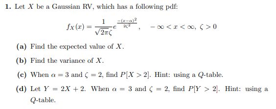 Solved 1. Let X be a Gaussian RV, which has a following pdf: | Chegg.com