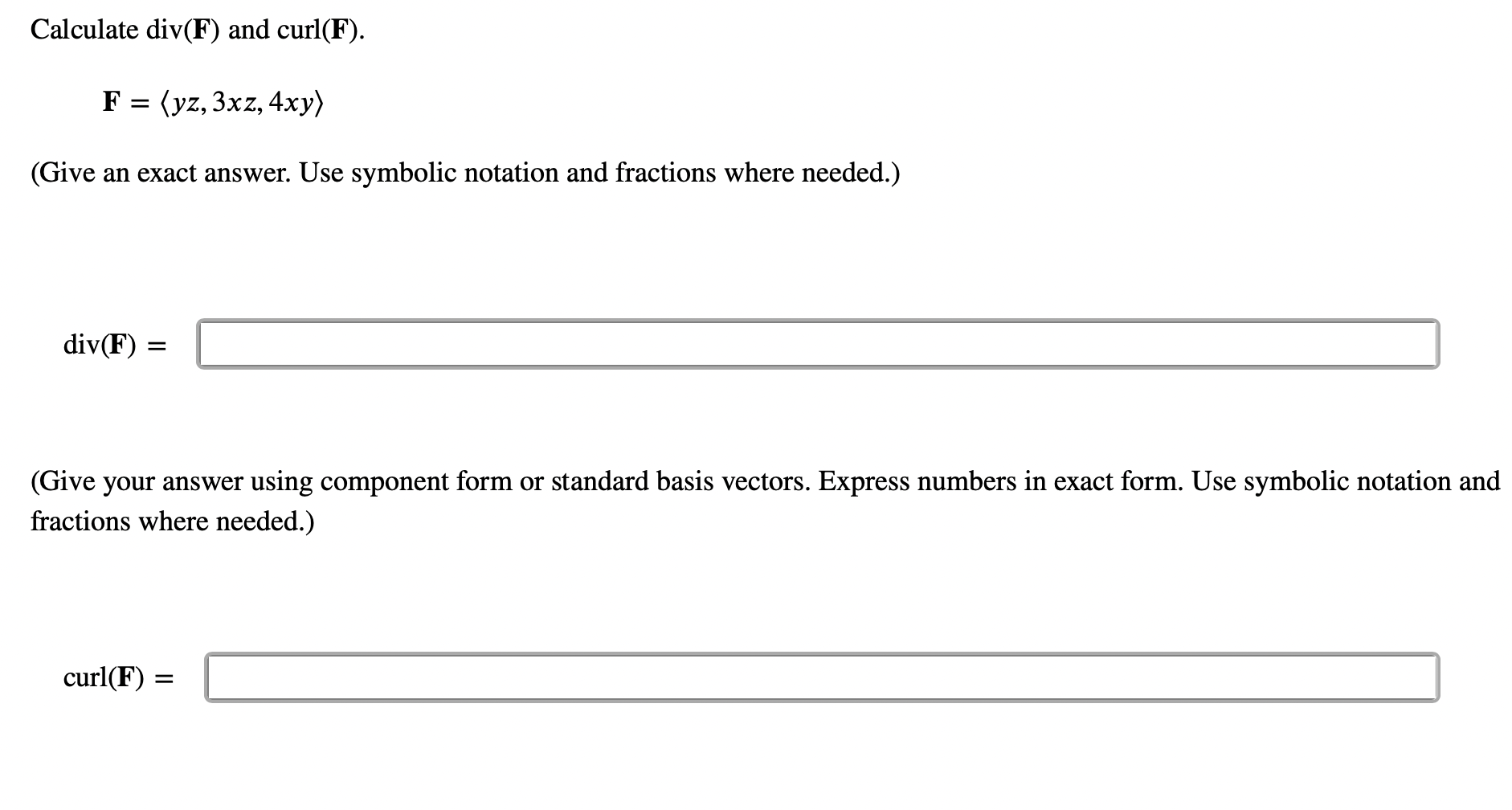 Solved Calculate div(F) and curl(F). F= yz,3xz,4xy (Give an | Chegg.com